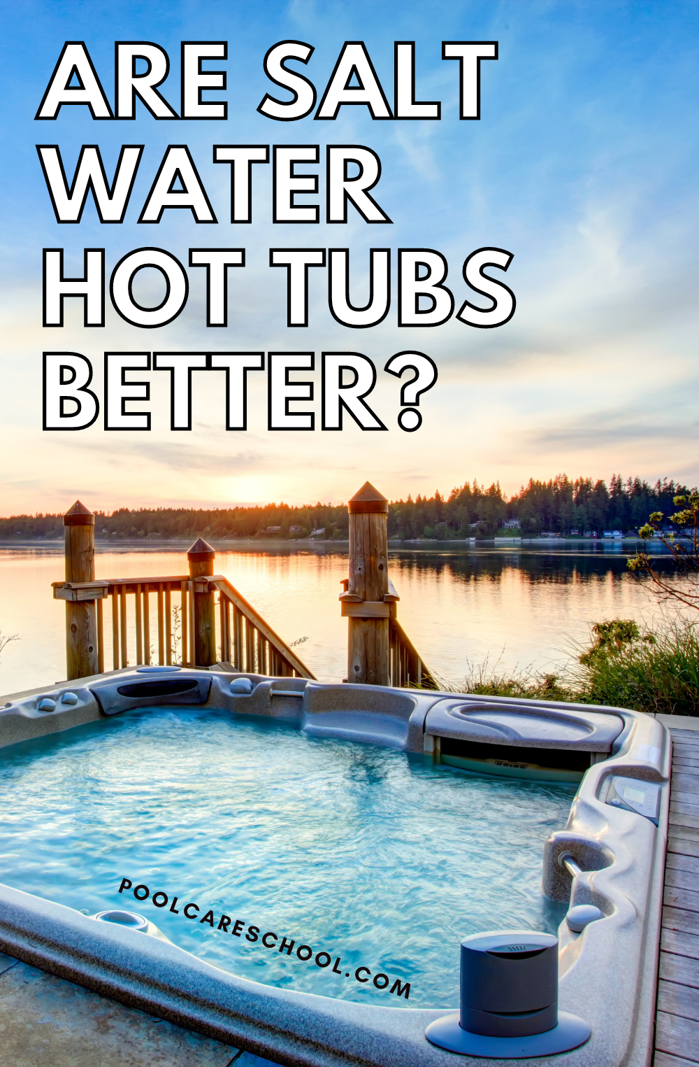 Salt Water Hot Tub: Everything You Need to Know