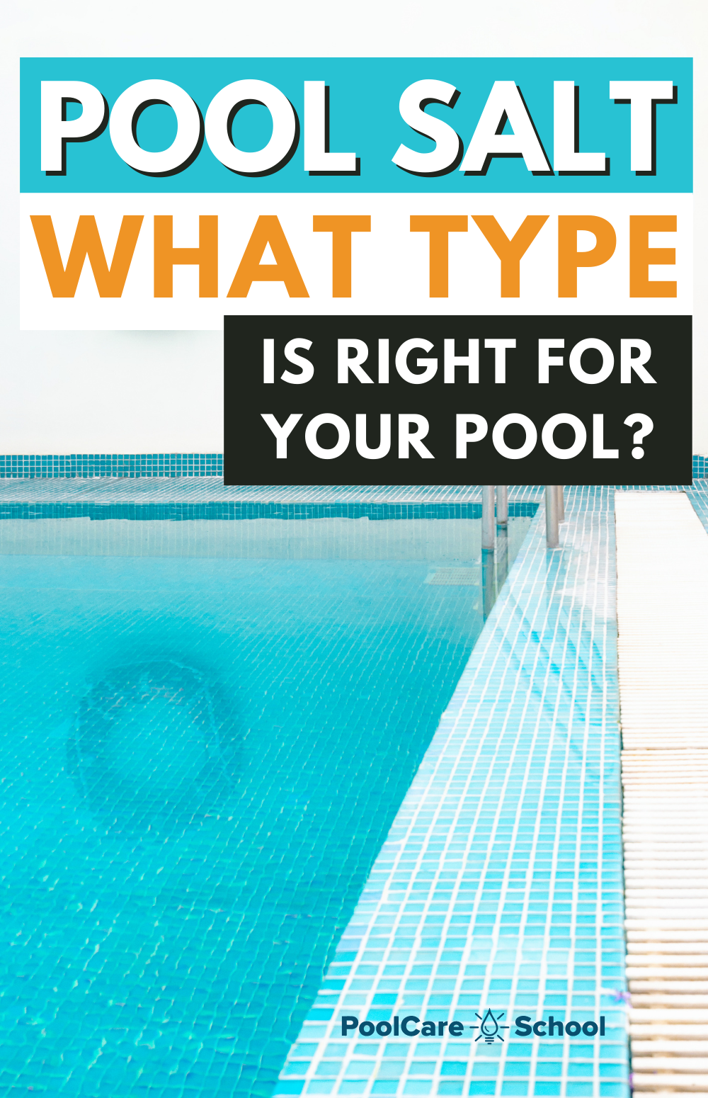 Pool Salt: What Type to Buy and How to Use It