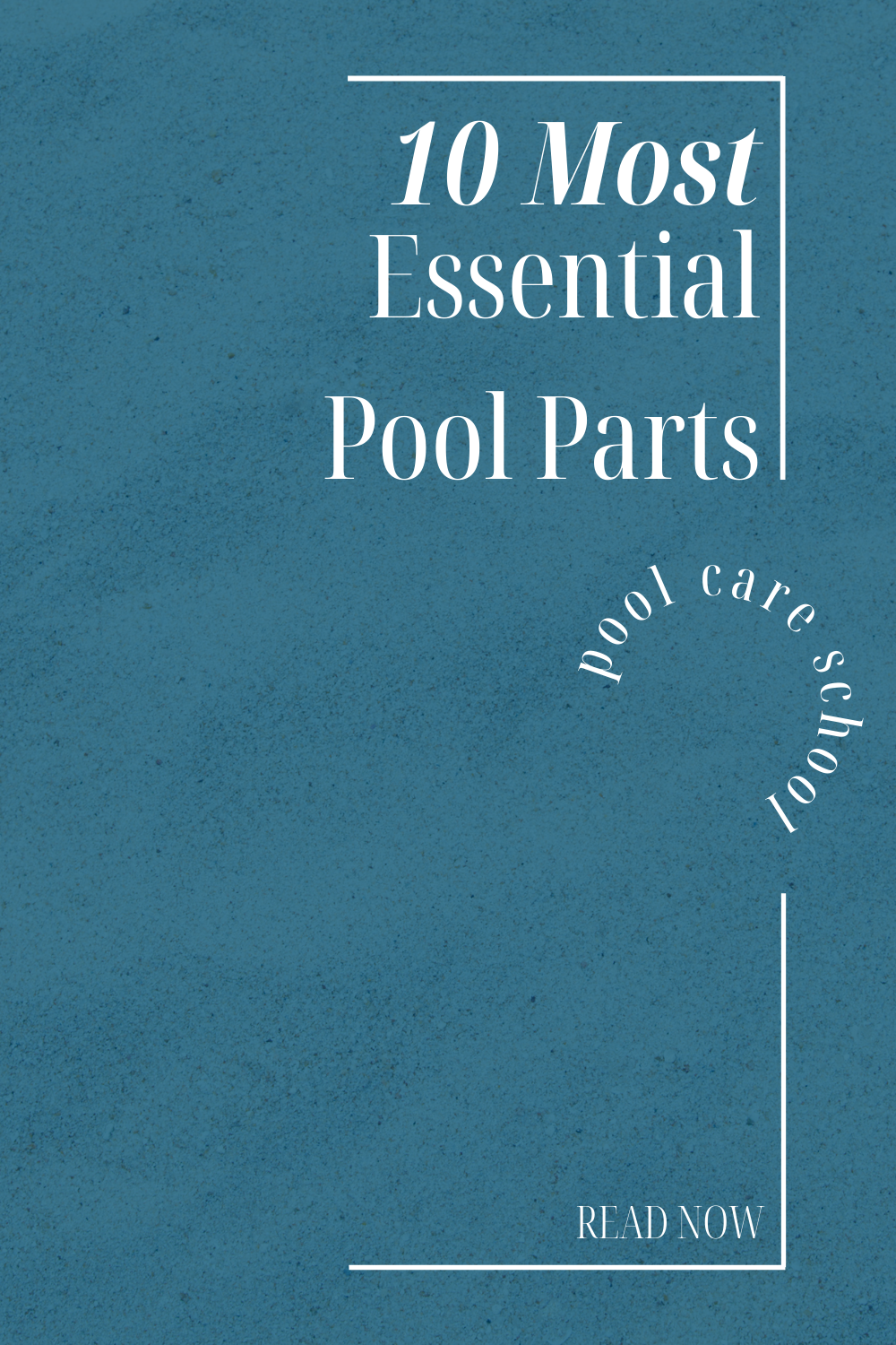 The 10 Most Essential Pool Parts to Have - Pool Care School