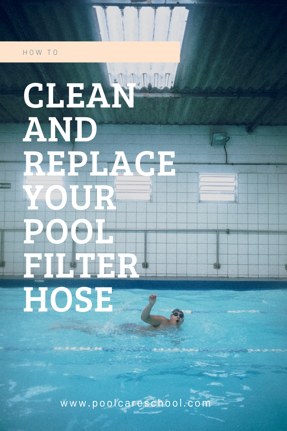 How to Clean and Replace Your Pool Filter Hose