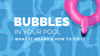 Bubbles in Pool? What It Means and How to Fix It